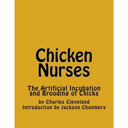 Chicken Nurses: The Artificial Incubation and Brooding of Chicks ...