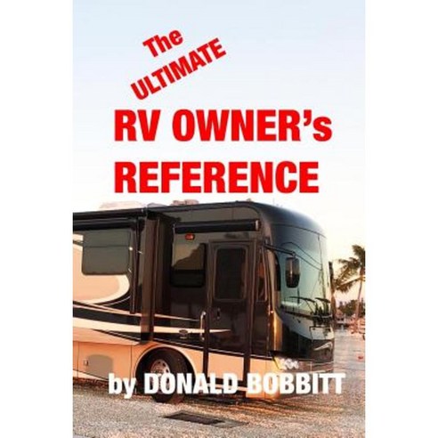 The Ultimate RV Owners Reference Paperback, Createspace Independent ...