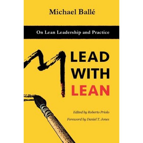 Lead with Lean: On Lean Leadership and Practice Paperback, Createspace ...