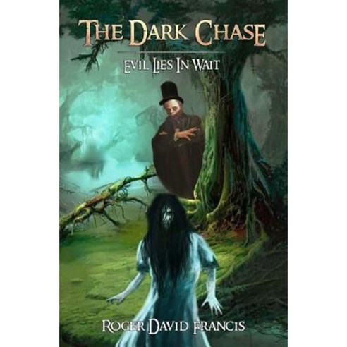 The Dark Chase: Evil Lies in Wait Paperback, Createspace Independent ...