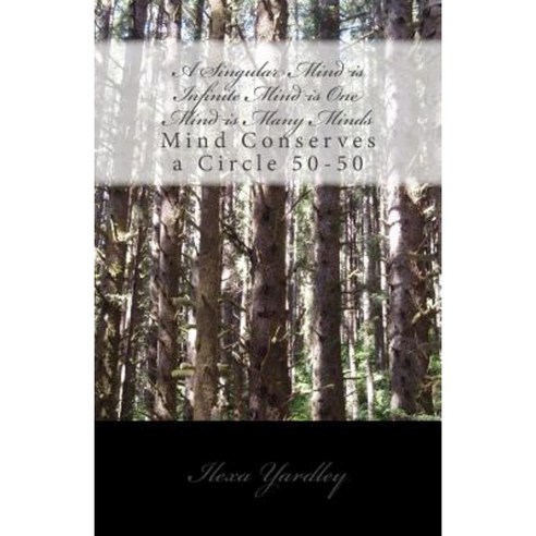 A Singular Mind Is Infinite Mind Is One Mind Is Many Minds: Mind ...