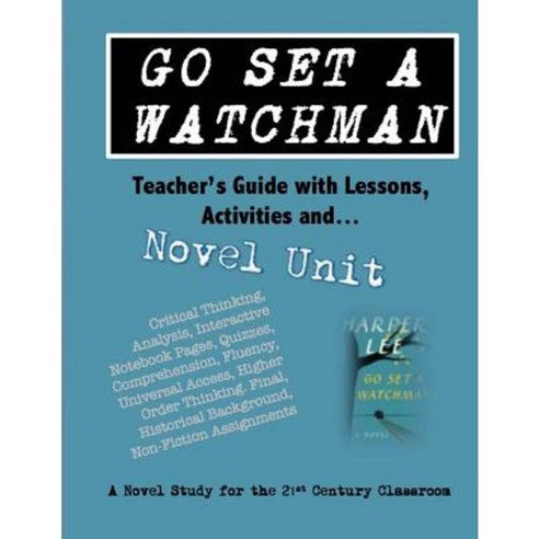 Go Set a Watchman Teacher''s Guide with Lessons Activities and Novel ...