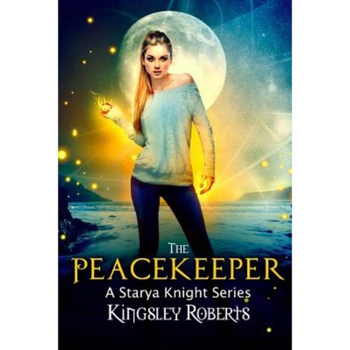 The Peacekeeper: A Starya Knight Series Paperback, Createspace ...