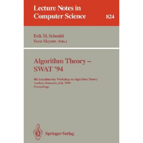 Algorithm Theory - Swat ''94: 4th Scandianvian Workshop on Algorithm ...