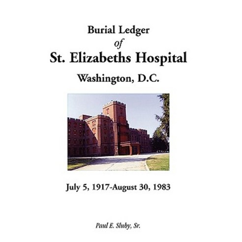 Burial Ledger of St. Elizabeths Hospital Washington D. C. July 5 1917 ...
