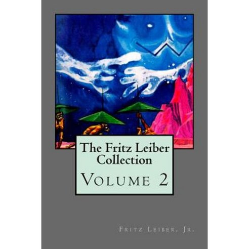 The Fritz Leiber Collection: Volume 2 Paperback, Createspace ...