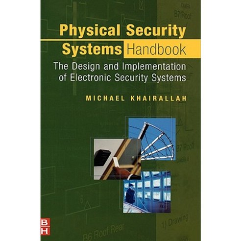 Physical Security Systems Handbook: The Design and Implementation of ...
