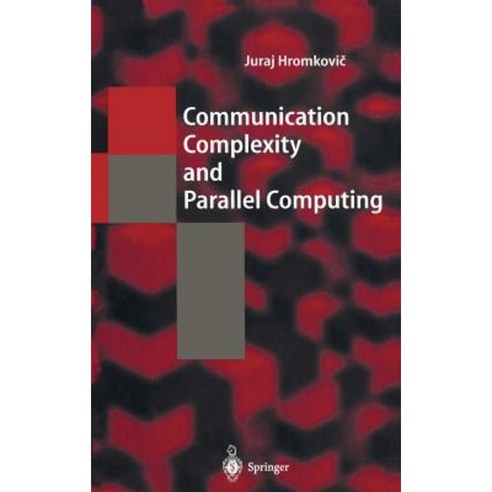 Communication Complexity and Parallel Computing: The Application of Communication Complexity in ...