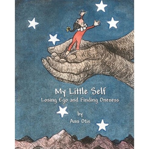 My Little Self: Losing Ego and Finding Oneness Paperback, Createspace ...
