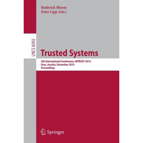 Trusted Systems: 5th International Conference Intrust 2013 Graz Austria ...