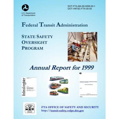 State Safety Oversight Program Annual Report for 1999 Paperback ...
