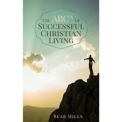 The ABC''s of Successful Christian Living Paperback, Createspace ...