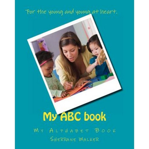 My ABC Book: The Alphabet Book Paperback, Createspace Independent ...