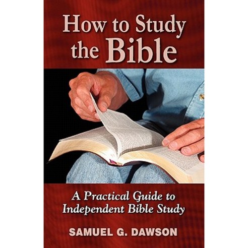 How to Study the Bible: A Practical Guide to Independent Bible Study ...