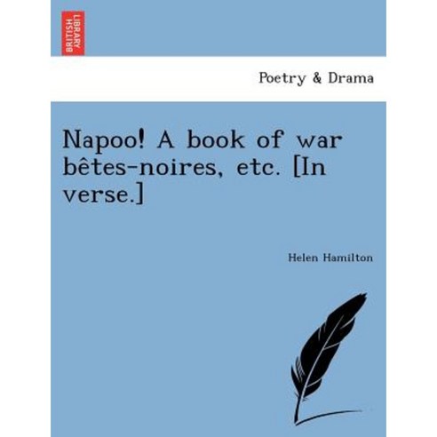 Napoo! a Book of War Be Tes-Noires Etc. [In Verse.] Paperback, British ...