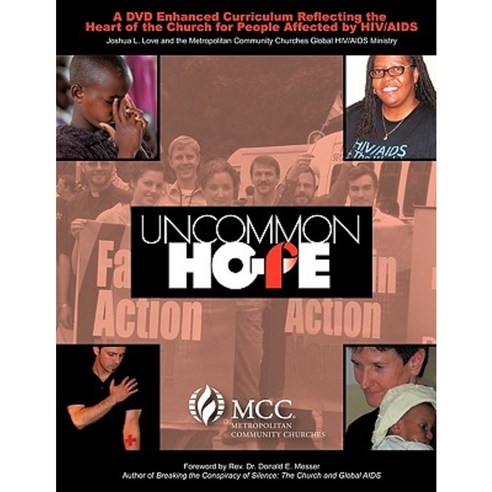 Uncommon Hope: A DVD Enhanced Curriculum Reflecting the Heart of the ...