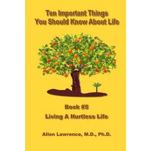 Ten Important Things You Should Know about Life: Book #5 - Living a ...