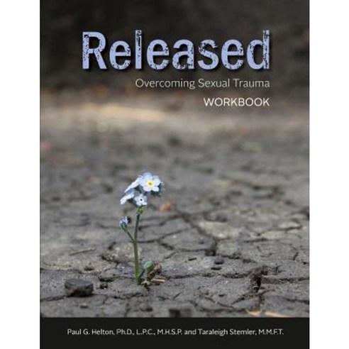 Released: Overcoming Sexual Trauma Workbook Paperback, Createspace ...