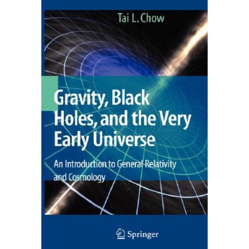 Gravity Black Holes and the Very Early Universe: An Introduction to ...