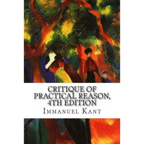Critique of Practical Reason 4th Edition Paperback, Createspace ...