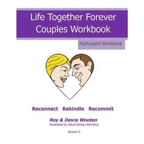 Life Together Forever Couples Weekend: Participant Workbook Paperback ...