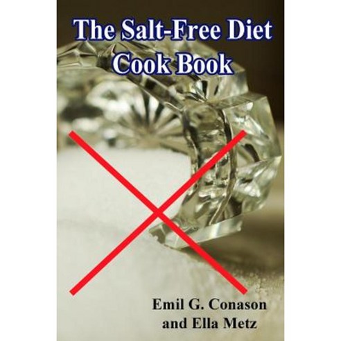 The Salt-Free Diet Cook Book Paperback, Createspace Independent ...