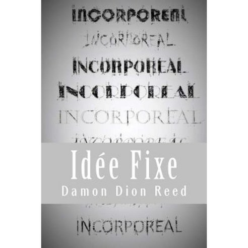 Incorporeal: Idee Fixe Paperback, Createspace Independent Publishing ...