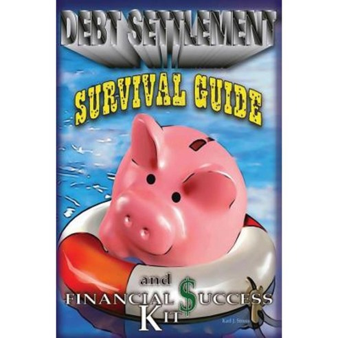 A Debt Settlement Survival Guide & Financial Success Kit. Paperback ...