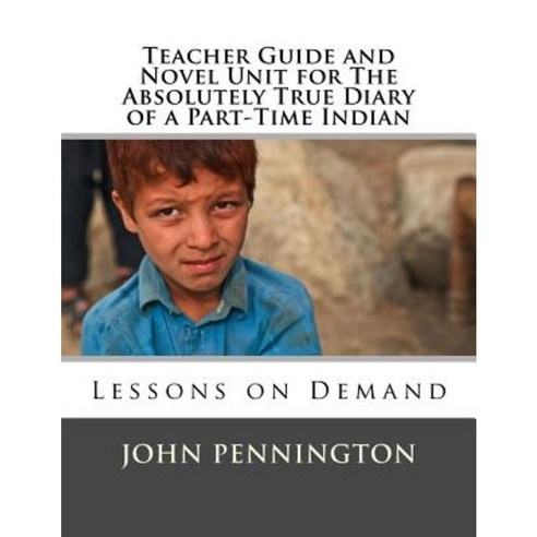 Teacher Guide and Novel Unit for the Absolutely True Diary of a Part ...