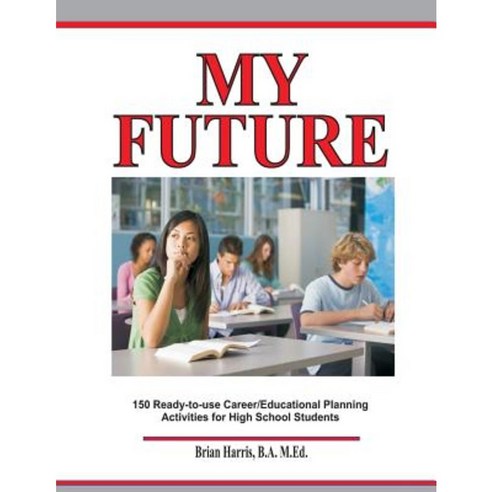 My Future: Career/Educational Planning Activities for High School ...