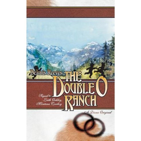 The Double O Ranch: Sequel to Leith Oakley Montana Cowboy Paperback ...
