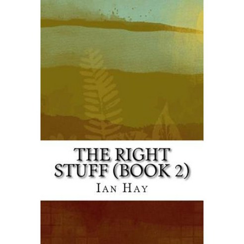 The Right Stuff (Book 2): (Ian Hay Classics Collection) Paperback ...