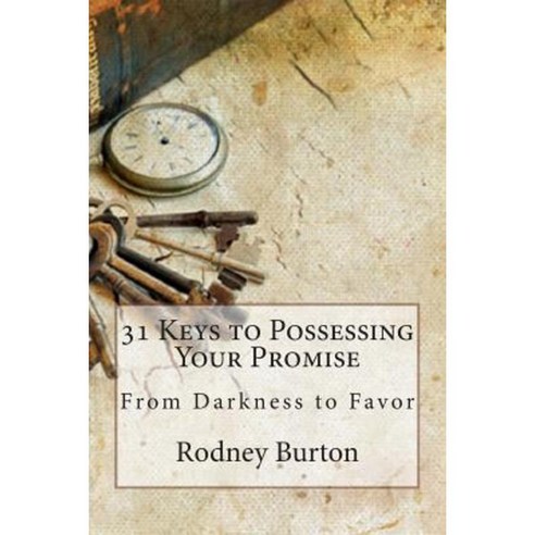 31 Keys to Possessing Your Promise Paperback, Createspace Independent ...