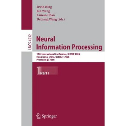 Neural Information Processing: 13th International Conference Iconip 2006 Hong K
