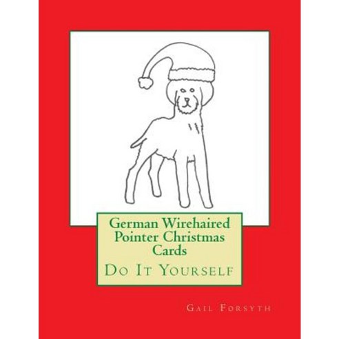 German Wirehaired Pointer Christmas Cards: Do It Yourself Paperback ...