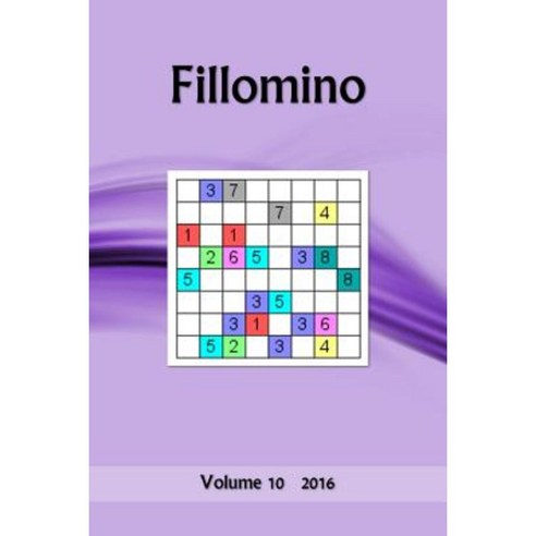 Fillomino: Volume 10 2016 Paperback, Createspace Independent Publishing ...