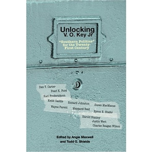 Unlocking V.O. Key Jr.: Southern Politics for the Twenty-First Century Paperbac