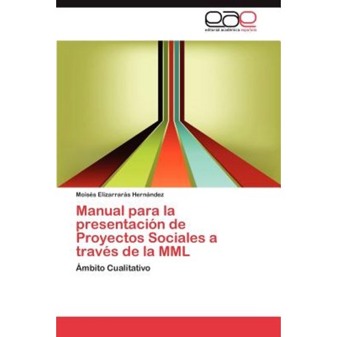Manual Para La Presentacion de Proyectos Sociales a Traves de la MML Paperback,