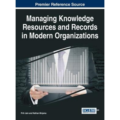 Managing Knowledge Resources and Records in Modern Organizations ...