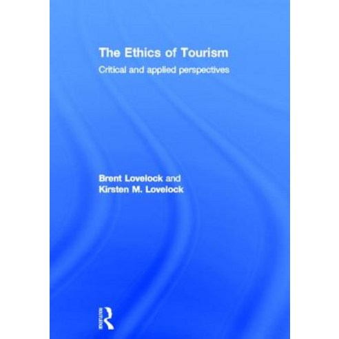The Ethics of Tourism: Critical and Applied Perspectives Hardcover ...