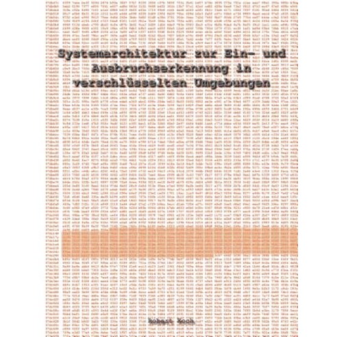 Systemarchitektur Zur Ein- Und Ausbruchserkennung in Verschl Sselten ...