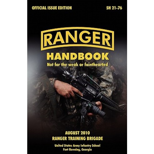 Ranger Handbook: The Official U.S. Army Ranger Handbook Sh21-76 Revised ...