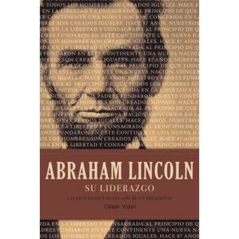Abraham Lincoln su Liderazgo: Las Lecciones y el Legado de un ...