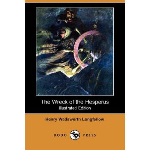 The Wreck of the Hesperus (Illustrated Edition) (Dodo Press) Paperback ...