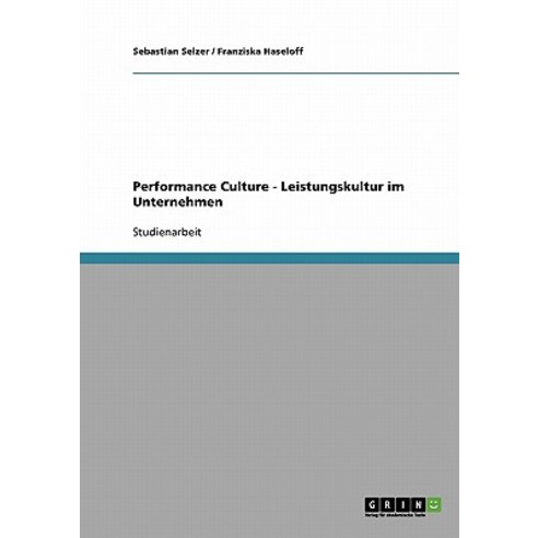 Performance Culture - Leistungskultur Im Unternehmen Paperback, Grin Publishing