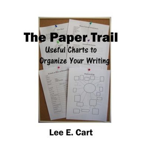The Paper Trail: Useful Charts to Organize Your Writing Paperback ...