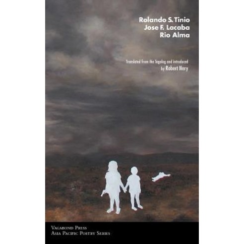 Poems of Rolando S. Tinio Jose F. Lacaba & Rio Alma Paperback, Vagabond ...