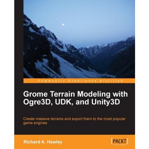 Grome Terrain Modeling with Ogre3d Udk and Unity3d Paperback, Packt Publishing