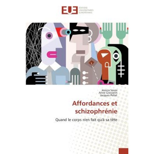 Affordances Et Schizophrenie = Affordances Et Schizophra(c)Nie Paperback, Univ