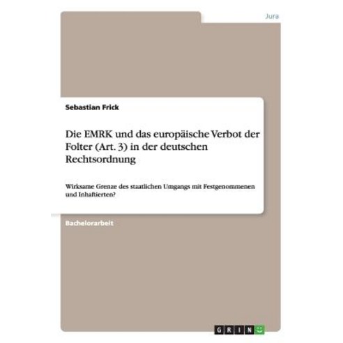 Die Emrk Und Das Europaische Verbot Der Folter (Art. 3) in Der ...